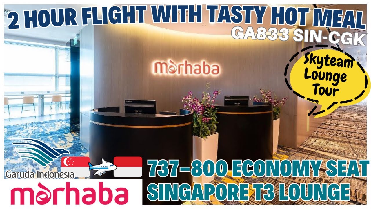 🇸🇬 Marhaba Lounge Tour Changi T3 + Tasty HOT meal on Garuda Indonesia ...
