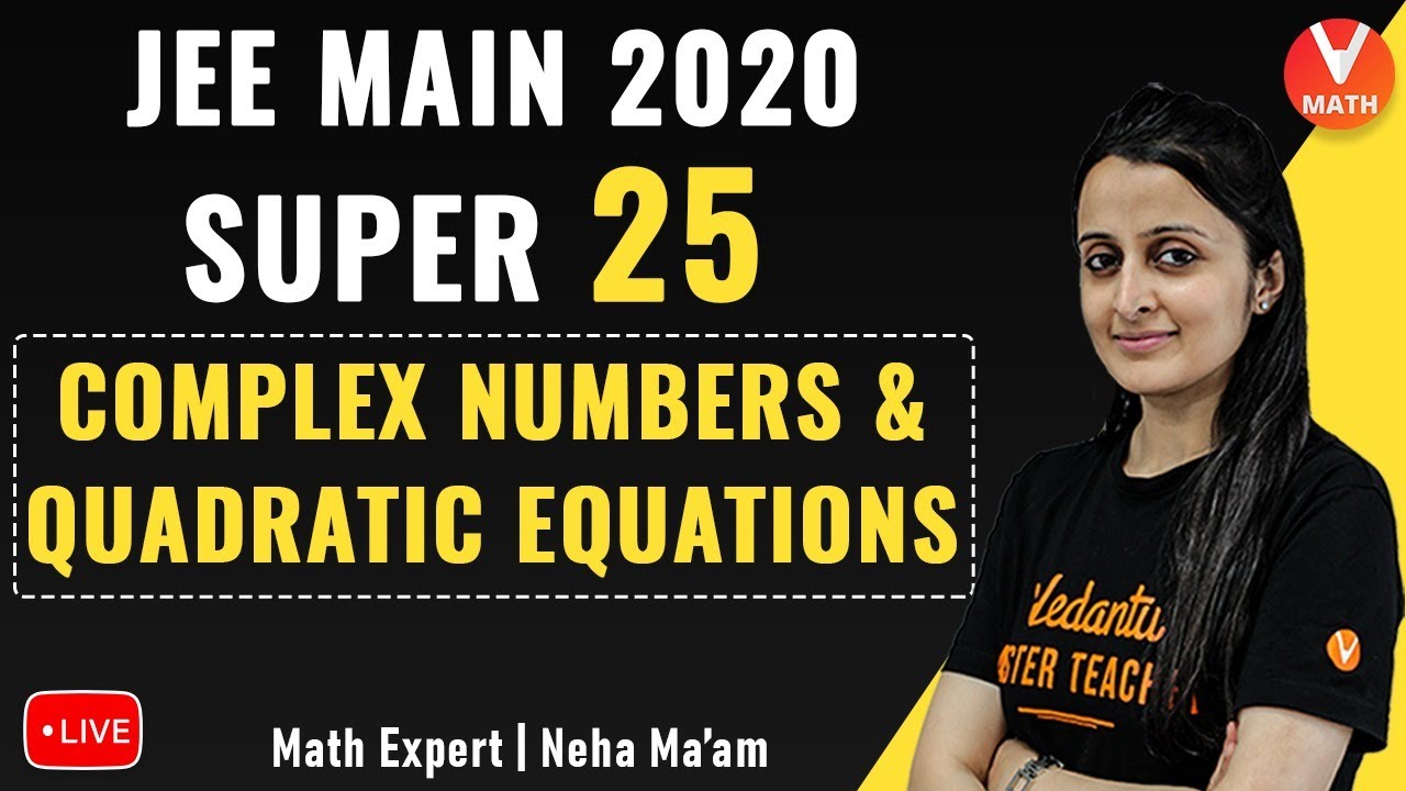 Super 25 JEE Maths Questions From Complex Numbers & Quadratic Equations ...