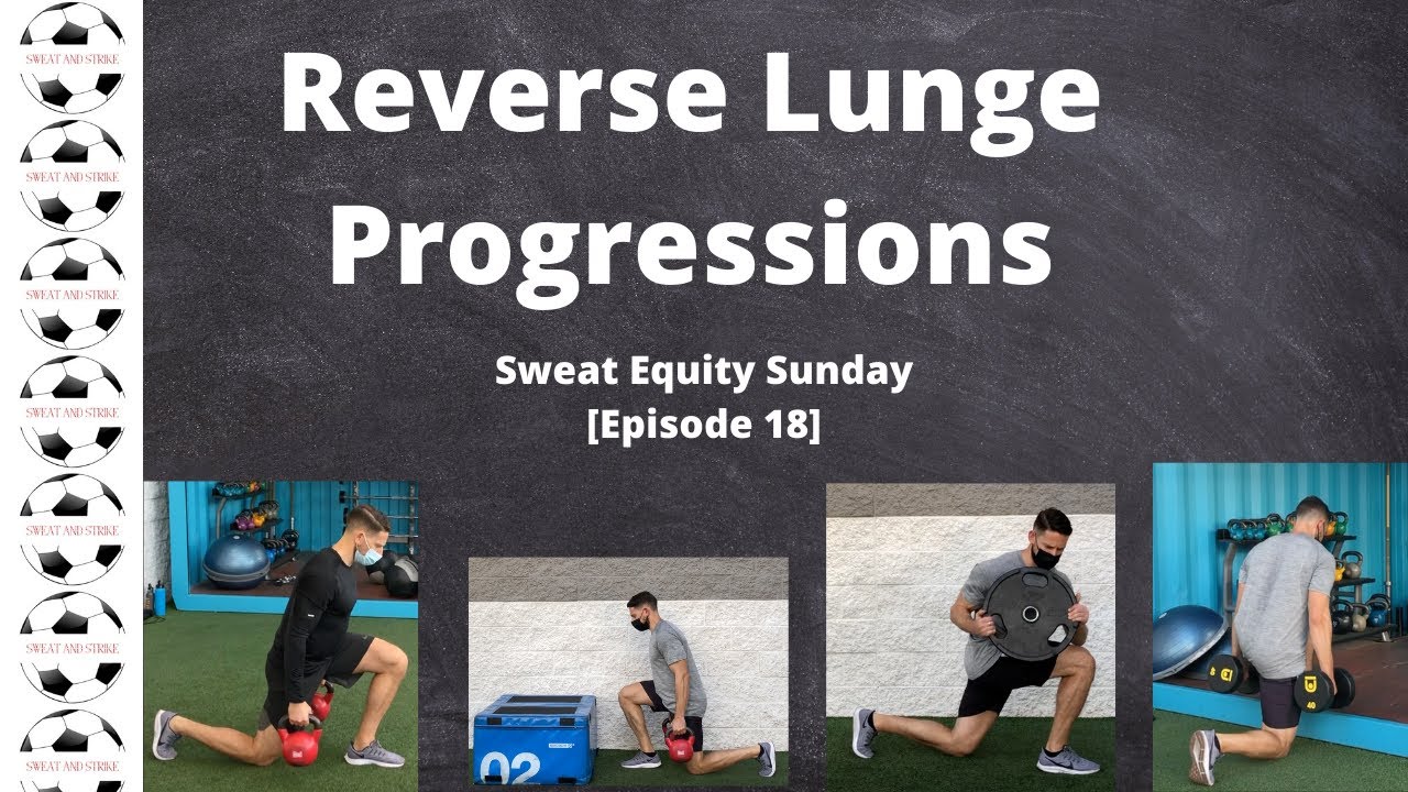Reverse Lunge Progressions - Sweat Equity Sunday [Episode 18] - YouTube