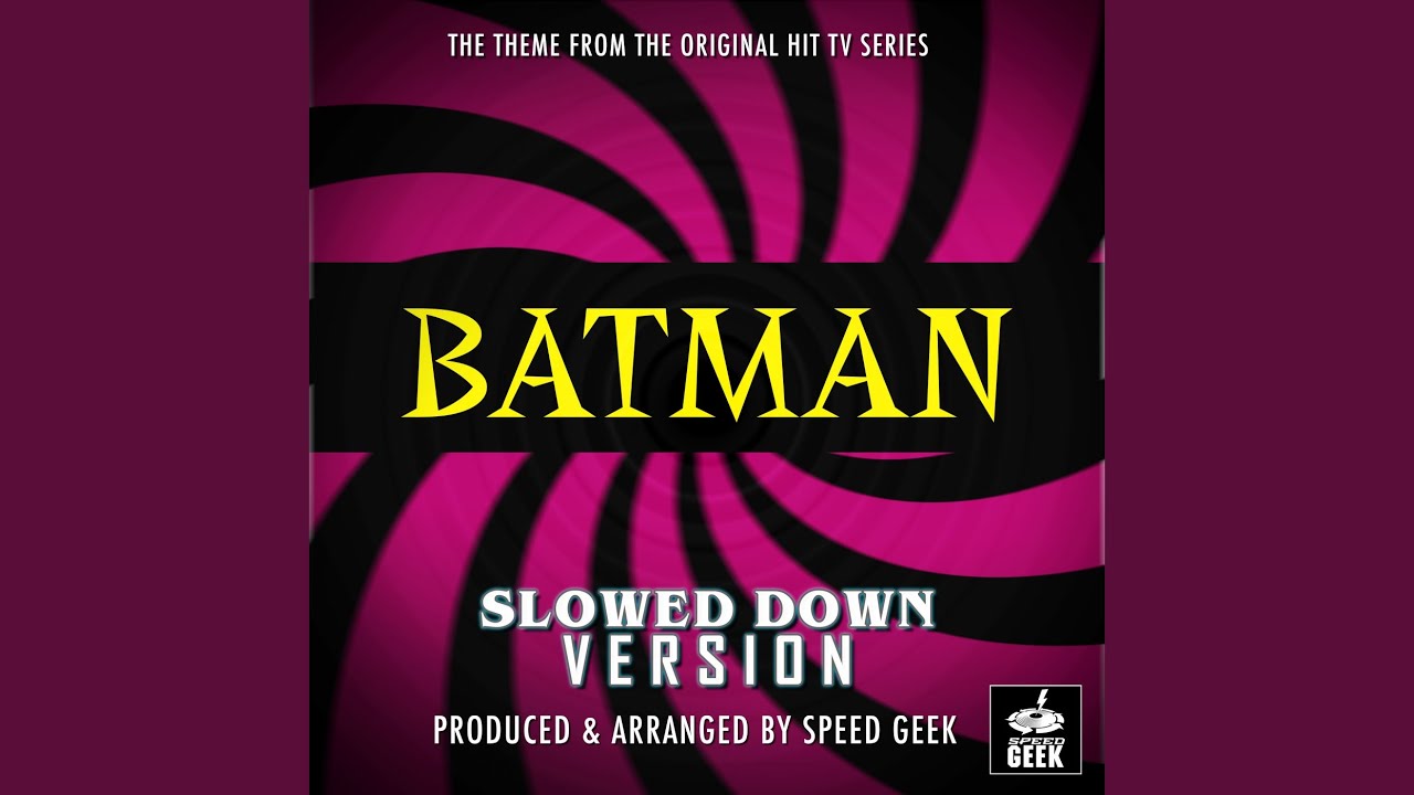 Batman (1966) TV Show Main Theme (From "Batman") (Slowed Down Version ...