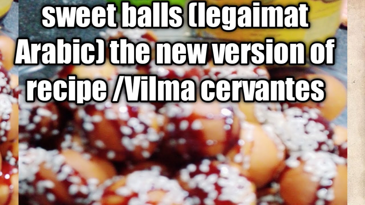 sweet balls (legemat in Arabic) Vilma cervantes - YouTube