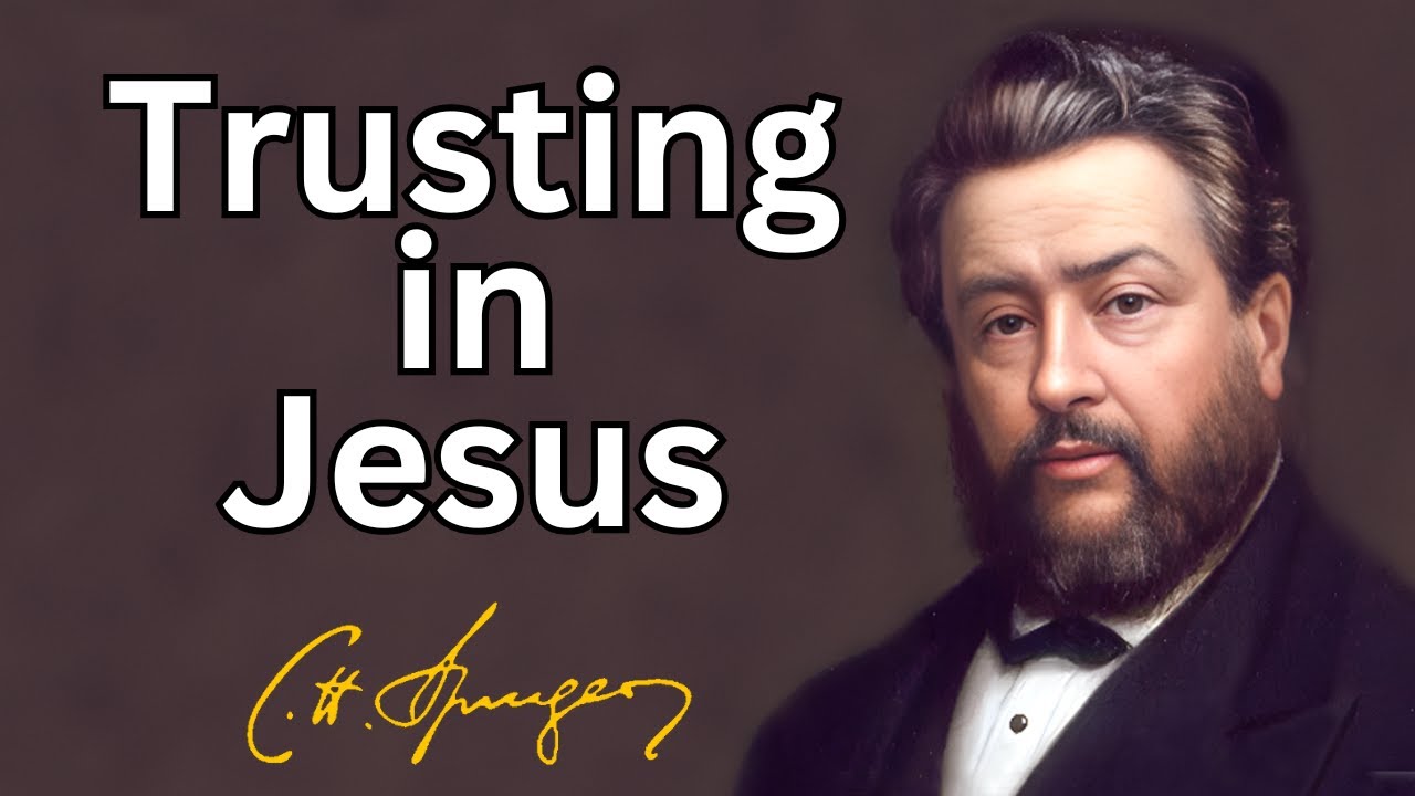 Trusting in Jesus | Charles Spurgeon | Devotional | Morning & Evening: Daily Readings - YouTube