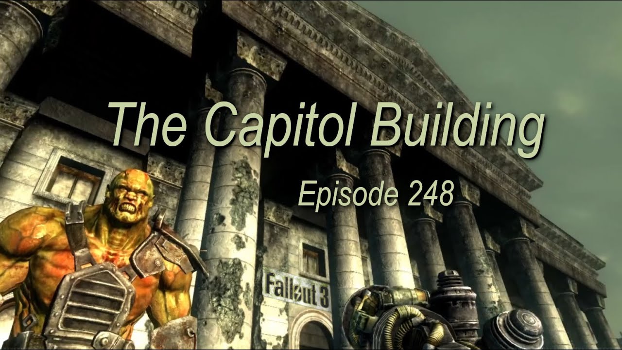The Capitol Building FALLOUT 3 ep248 (Rotunda, Behemoth, Hall of ...