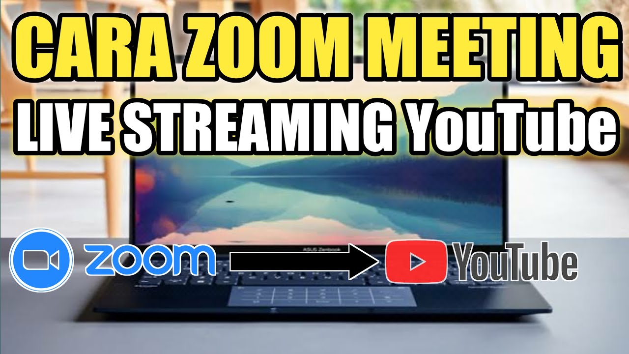 CARA MENGHUBUNGKAN ZOOM MEETING LIVE STREAMING YOUTUBE - YouTube