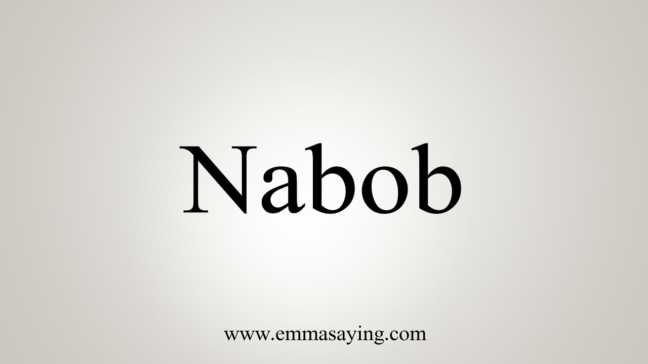 How To Say Nabob - YouTube