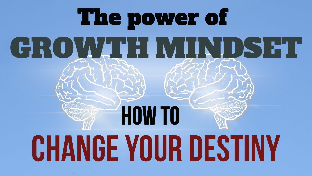 The Power of Growth Mindset: How to Change Your Destiny - YouTube
