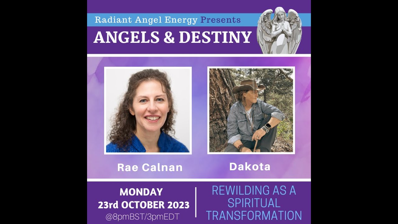 ANGELS & DESTINY Episode #228: Rewilding As A Spiritual Transformation ...