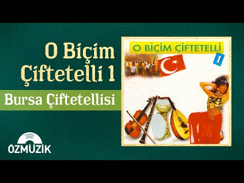 O Biçim Çiftetelli 1 - Bursa Çiftetellisi (Official Audio)