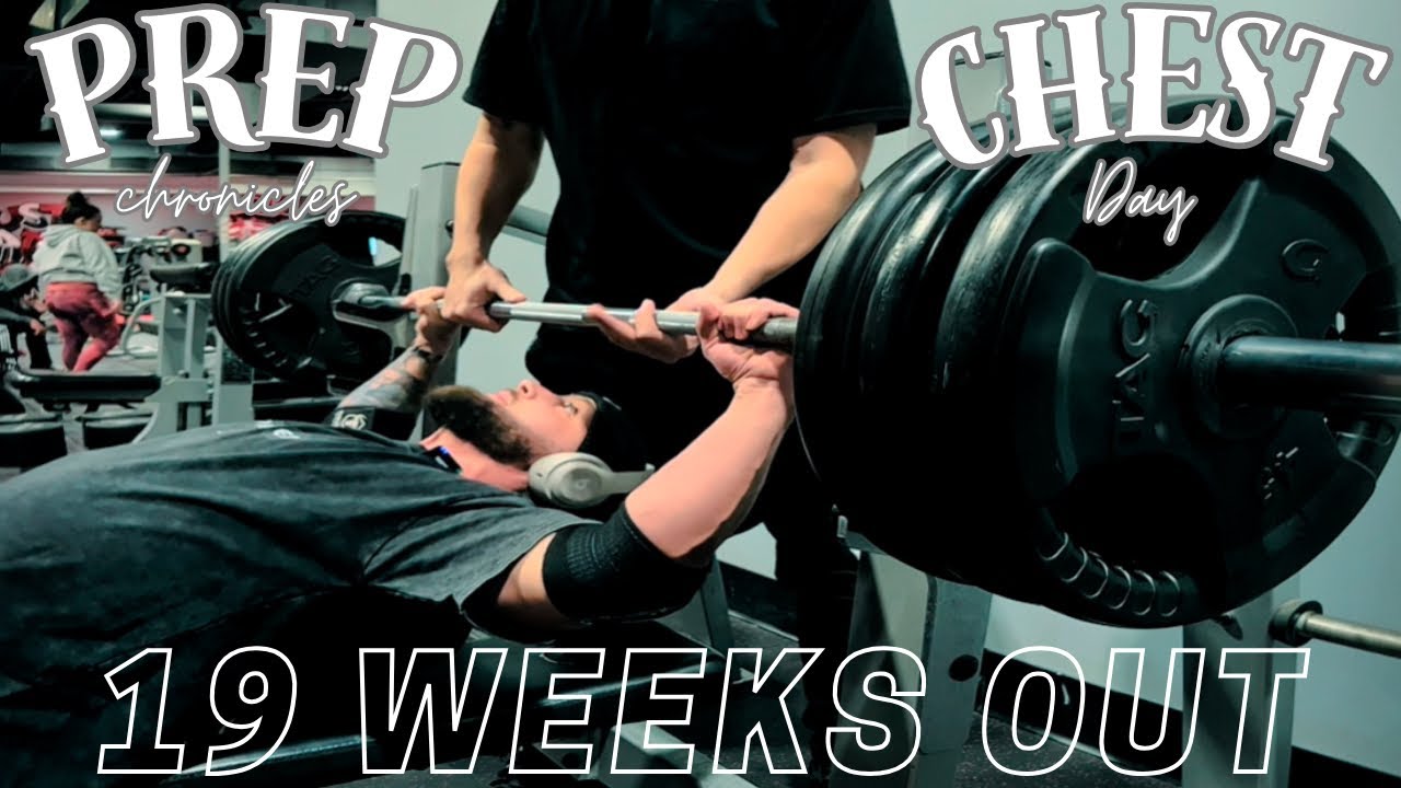 Prep chronicles| chest day/ 19 weeks out - YouTube