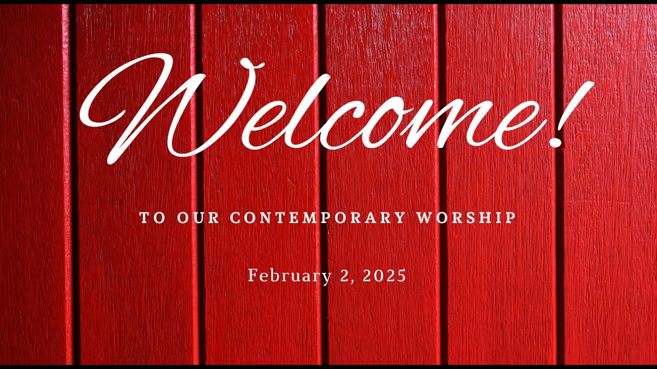 Sunday, February 2, 2025 Contemporary Worship (Music & Message) - YouTube