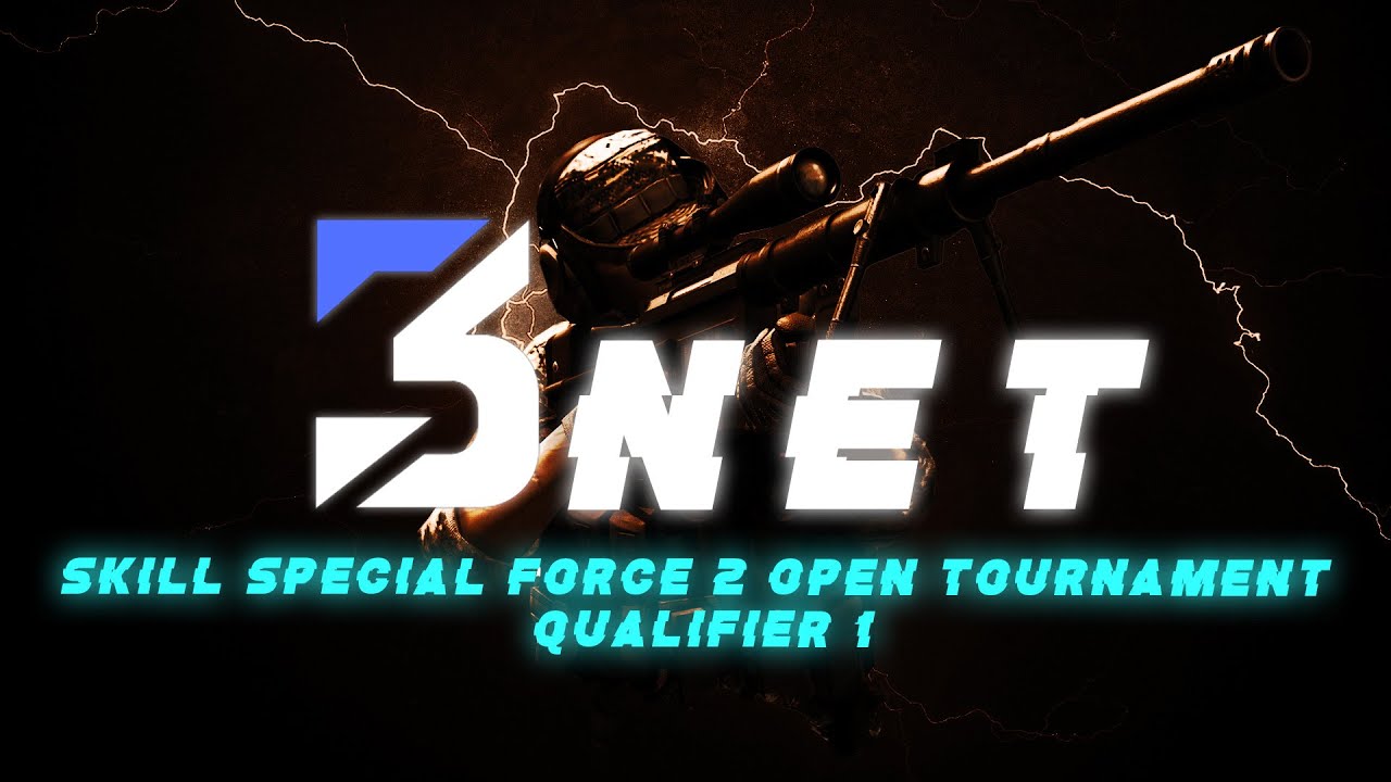 3NET - SKILL Special Force 2 Open Tournament | Qualifier 1 - YouTube