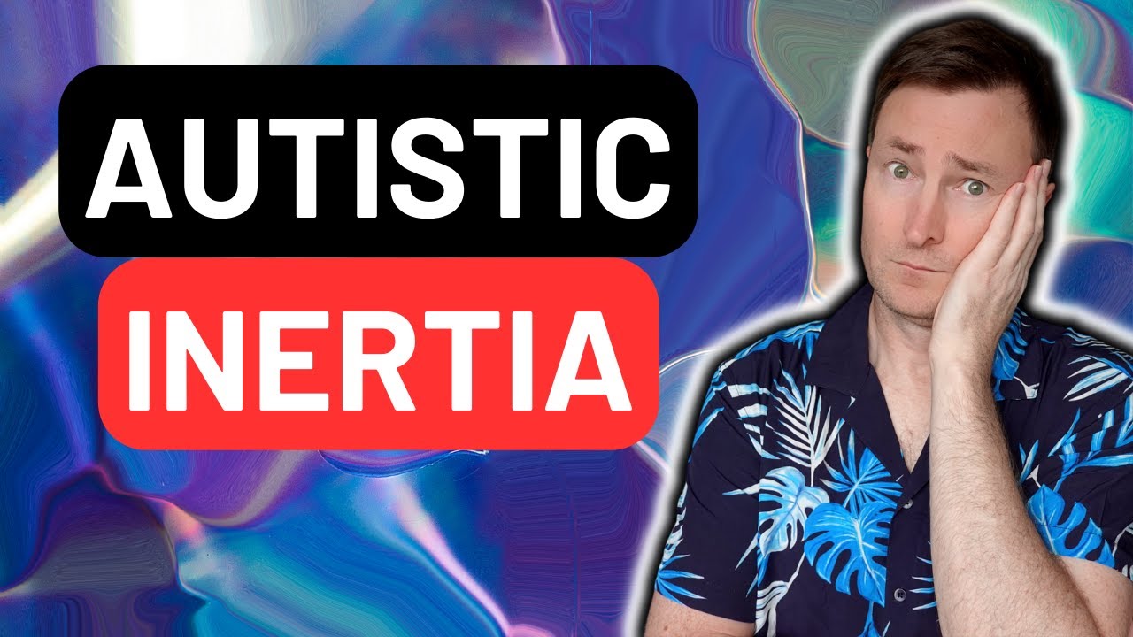 Overcoming Autistic Inertia - What it is, Causes & Key Strategies ...