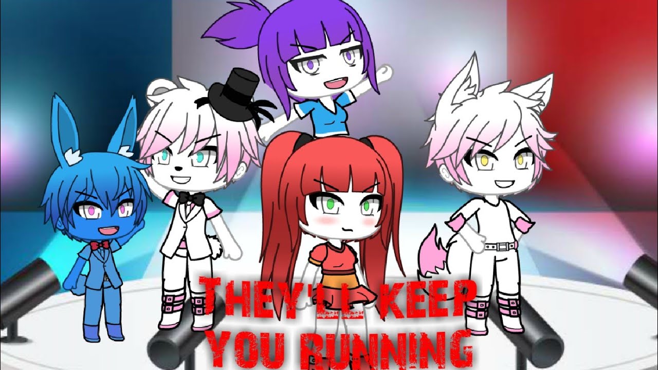 They'll keep you running {Gacha Life}GLMV - YouTube