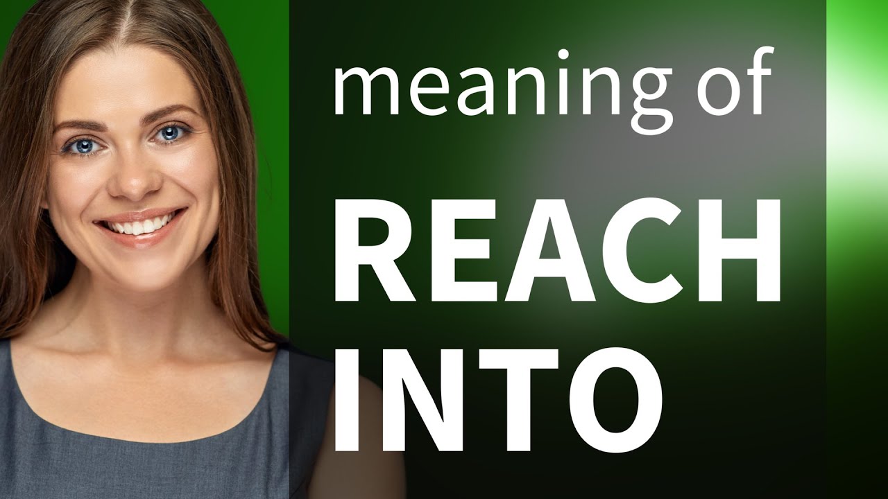 Reach into | meaning of REACH INTO - YouTube