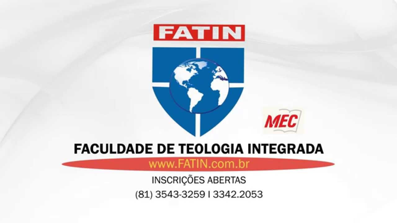 FATIN - FACULDADE DE TEOLOGIA INTEGRADA - YouTube