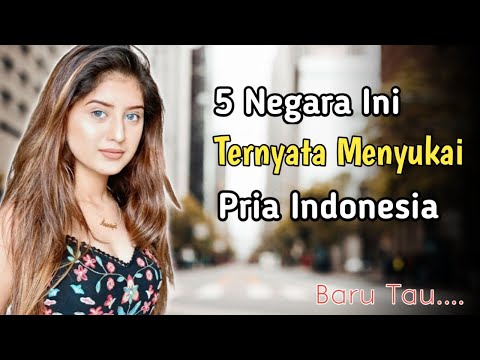 Wanita Cantik Dari 5 Negara Ini Ternyata Menyukai Pria Indonesia
