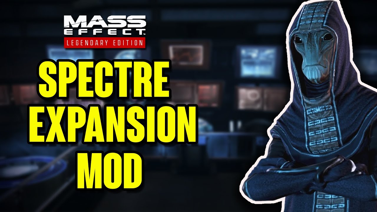 Let's Look at the Spectre Expansion Mod | Mass Effect Legendary Editon ...