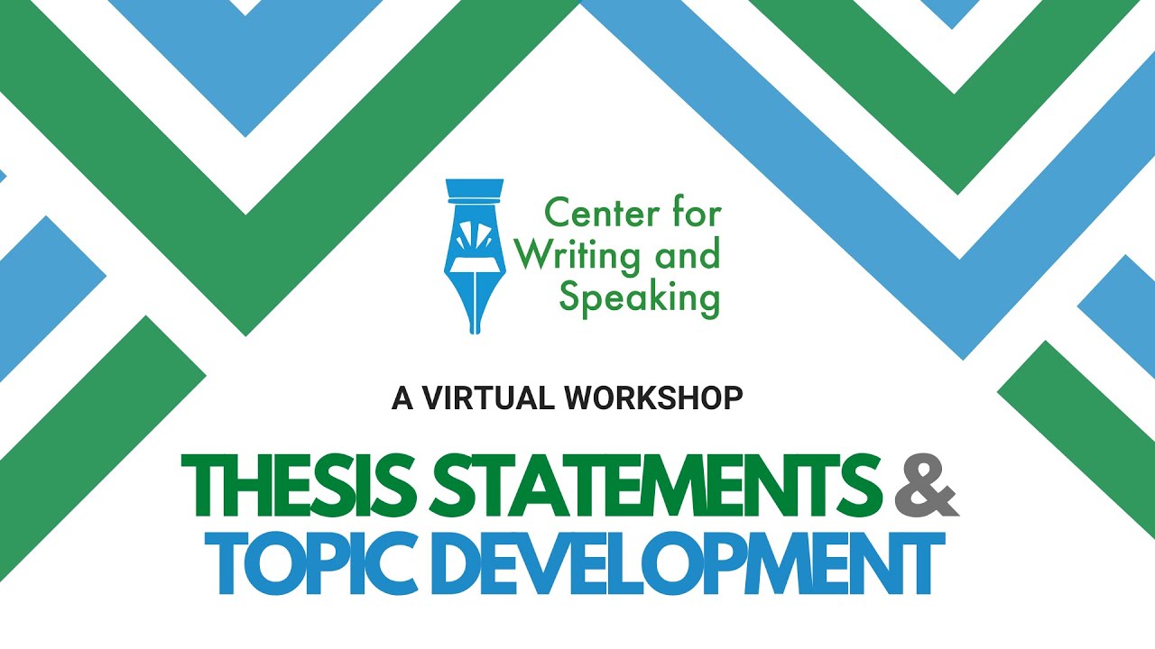 Thesis Statements & Topic Development A Virtual Workshop - YouTube