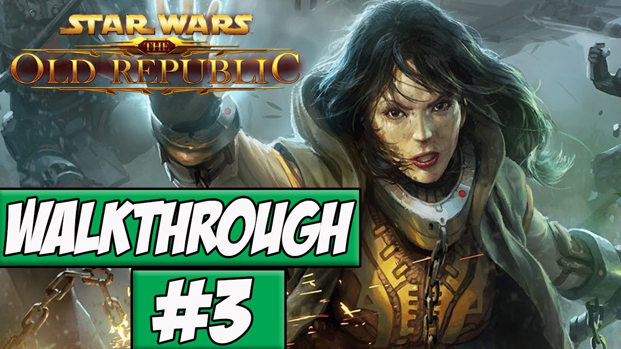 Star Wars: The Old Republic Walkthrough Ep.3 w/Angel - Jedi Academy ...