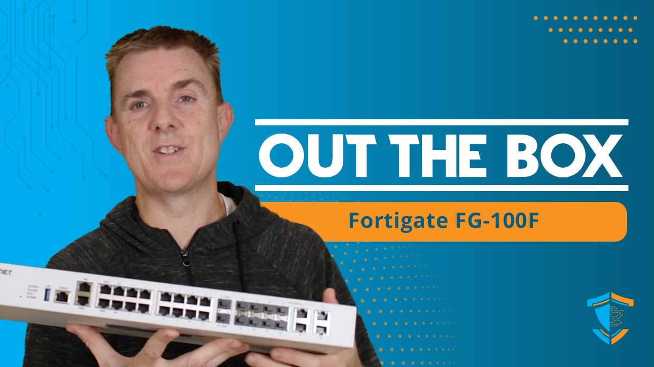 Out the Box Series - Fortigate 100F - YouTube