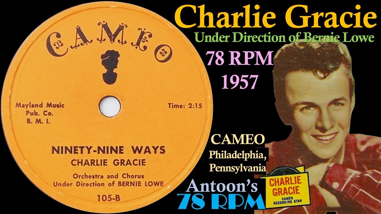 Charlie Gracie | Ninety-Nine Ways | Cameo 78 rpm | 1957 USA - YouTube