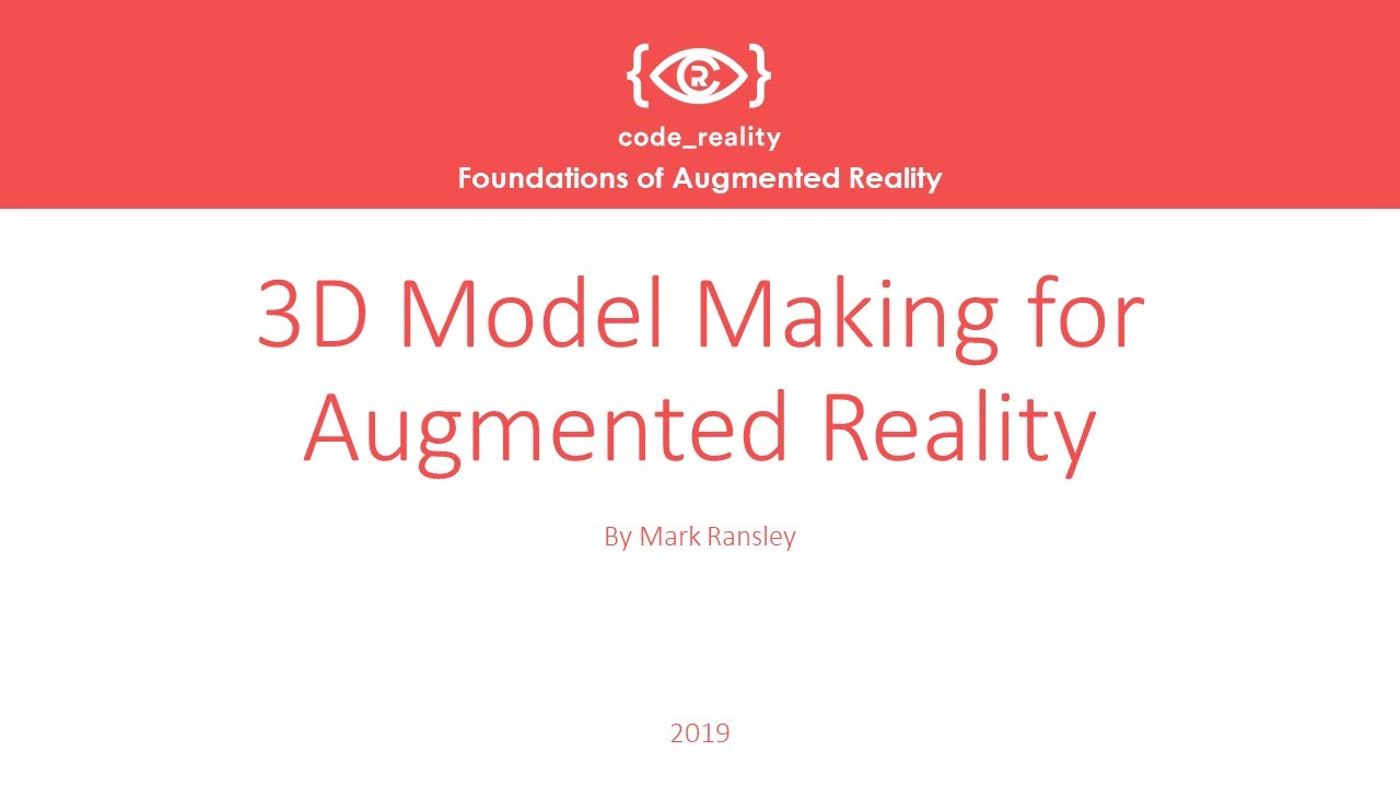 Foundations of Augmented Reality: 3D Model Making for Augmented Reality ...
