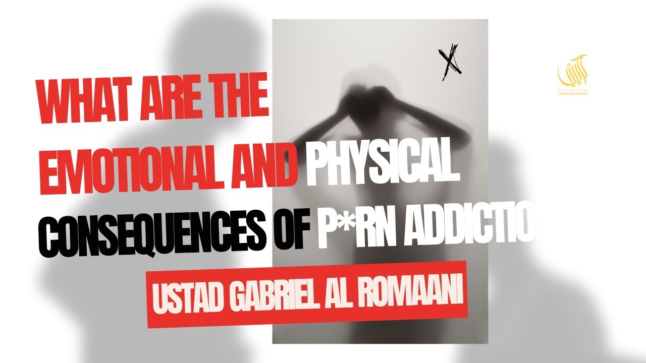 What Are The Emotional And Physical Consequences Of P*rn Addiction ...