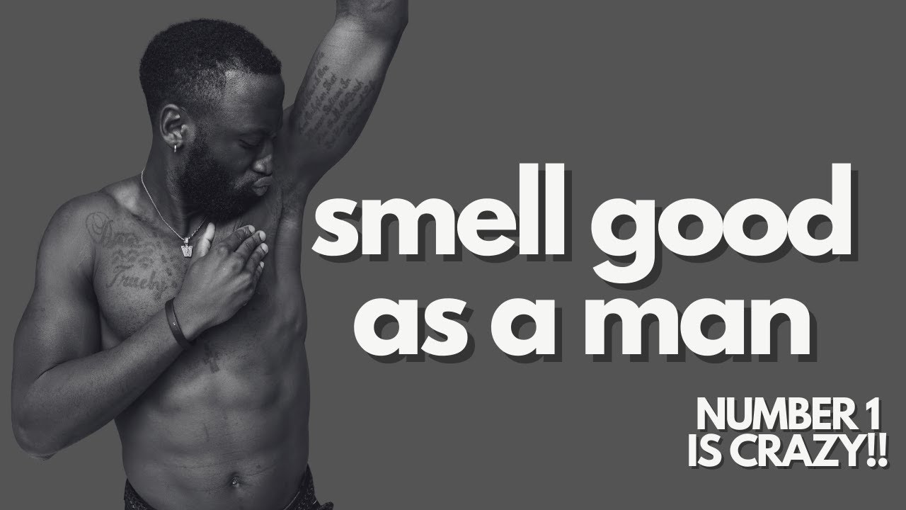 YOU'RE APPLYING COLOGNE AND DEODORANT BUT YOU MIGHT STILL STINK (3 tips ...