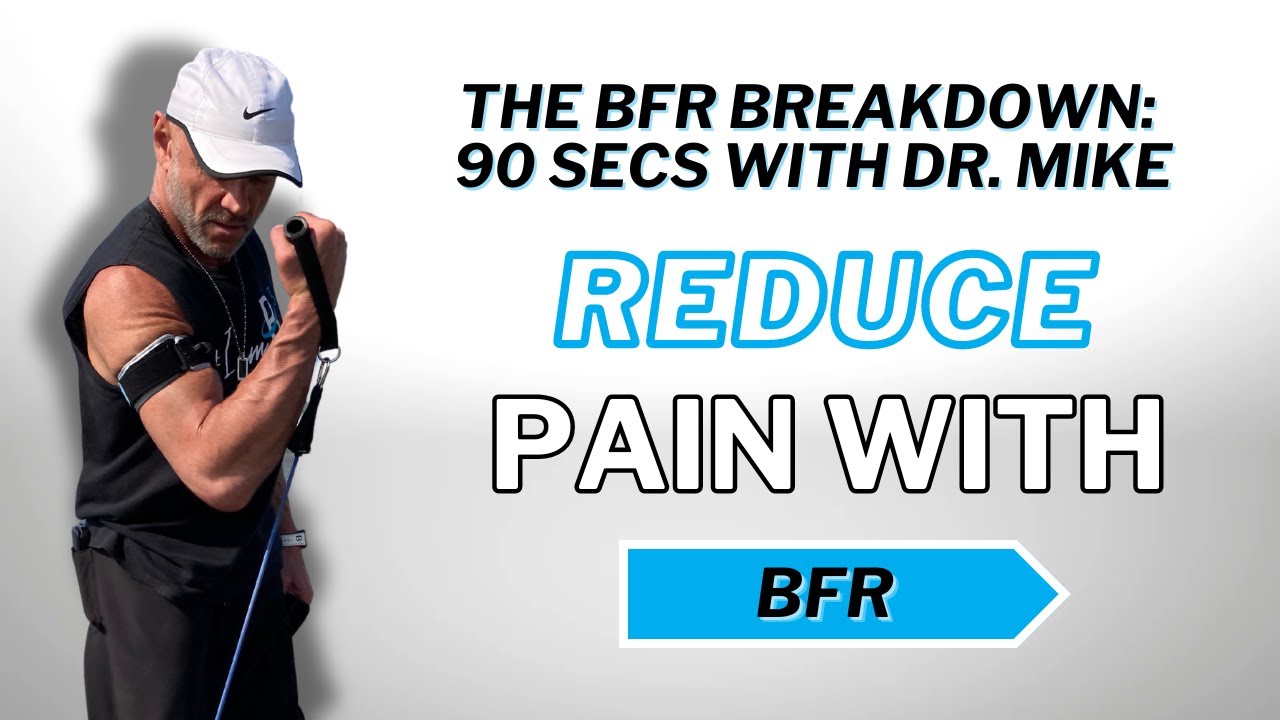 The BFR Breakdown: 90 Seconds with Dr. Mike | How BFR Reduces Pain ...