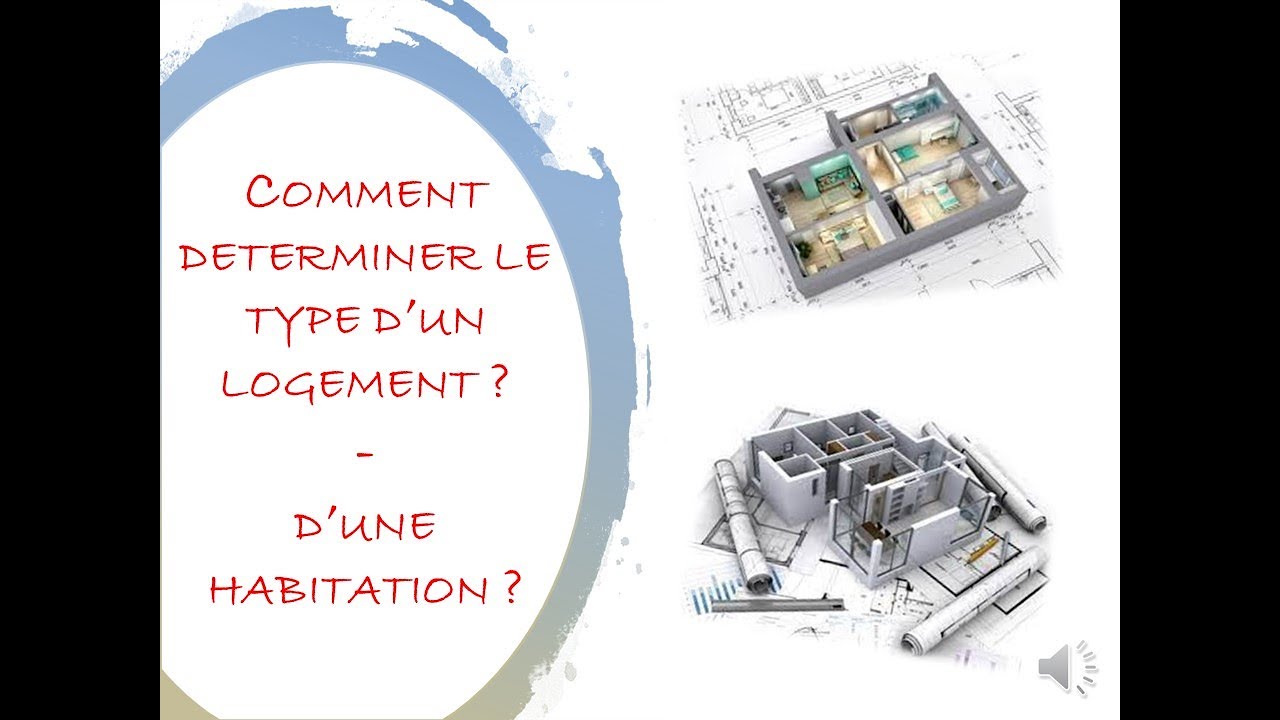 Déterminer le type d'un logement et/ou d'une habitation ? - YouTube