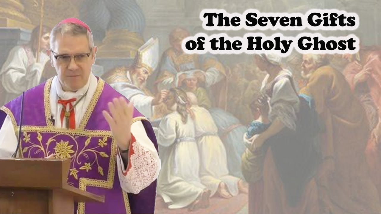 Bishop Pivarunas: The Seven Gifts of The Holy Ghost - YouTube