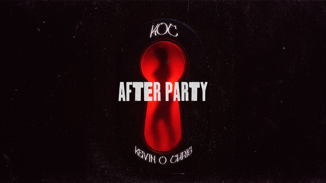 KOC, MC Kevin o Chris - AFTER PARTY - YouTube