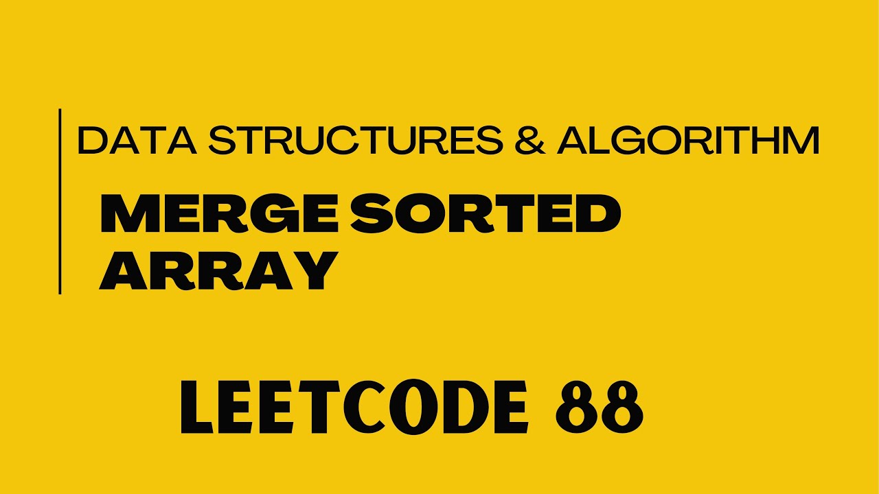 Merge Sorted Array Leetcode 88 Data Structure Interview Question 1766