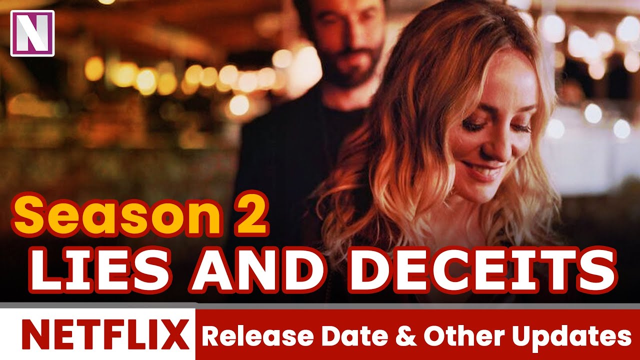 Lies and Deceit Season 2 Release Date, Trailer and What We Know So Far ...