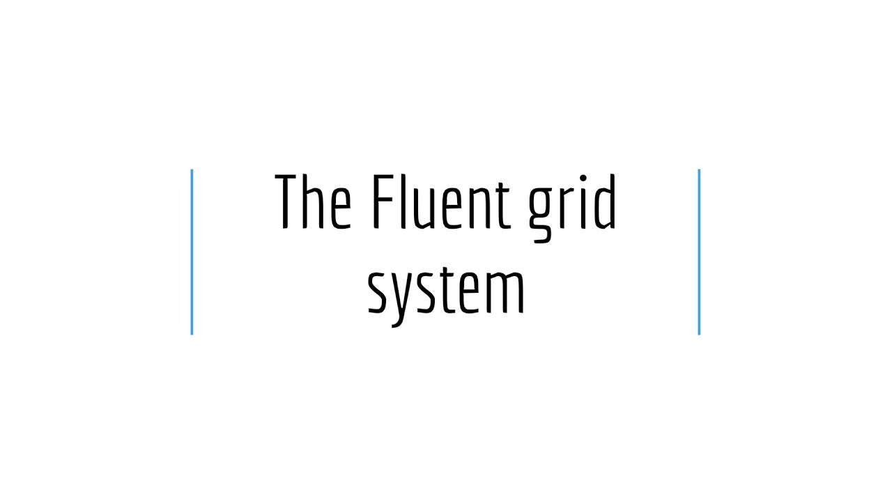 Fluent grid system - Work accurately - YouTube