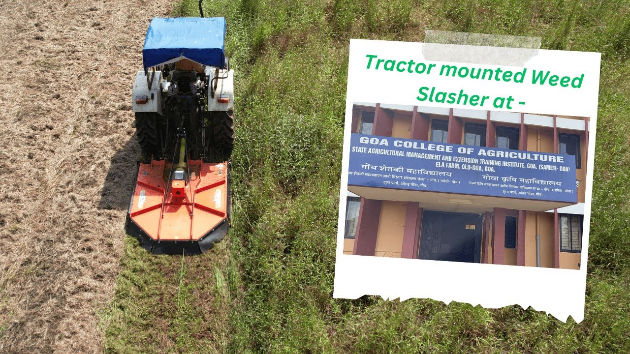 NEW : Tractor mounted Weed Slasher at Goa Agricultural College, Ela ...