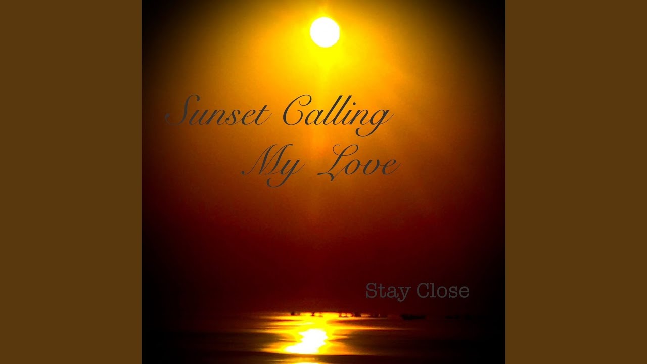 Sunset Calling My Love - YouTube