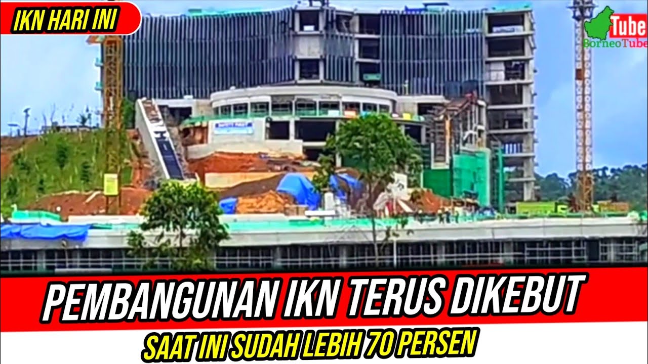 IKN HARI INI‼️Pembangunan IKN Terus Dikebut || Progres Saat Ini Sudah ...