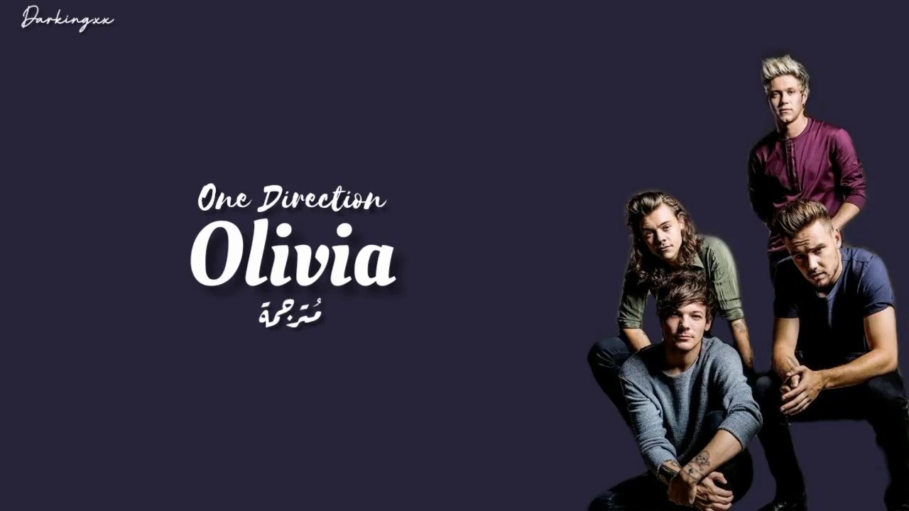 Olivia - One Direction - مترجمة - YouTube