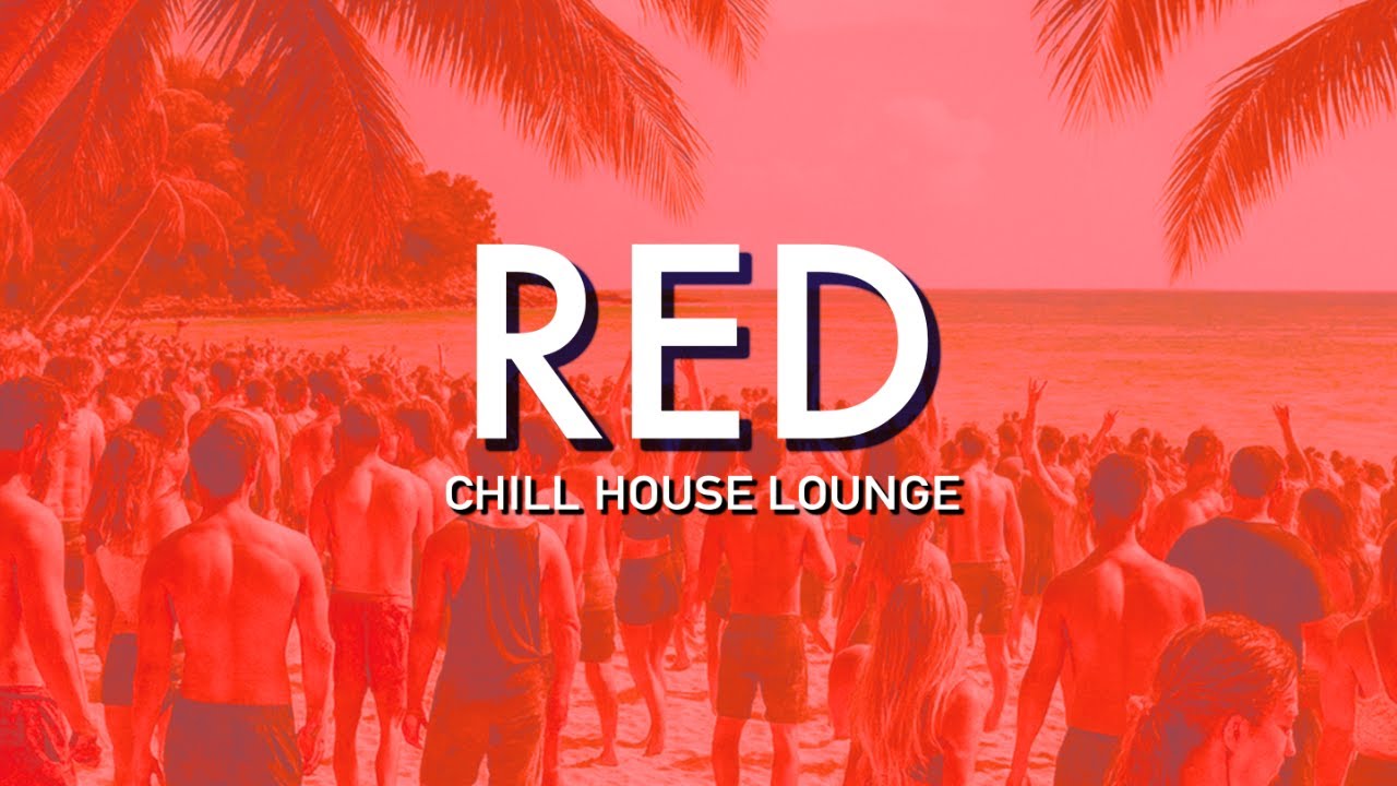 Relaxing Red Chill House Lounge🌴 20 Tropical Balearic Chillout Tracks ...