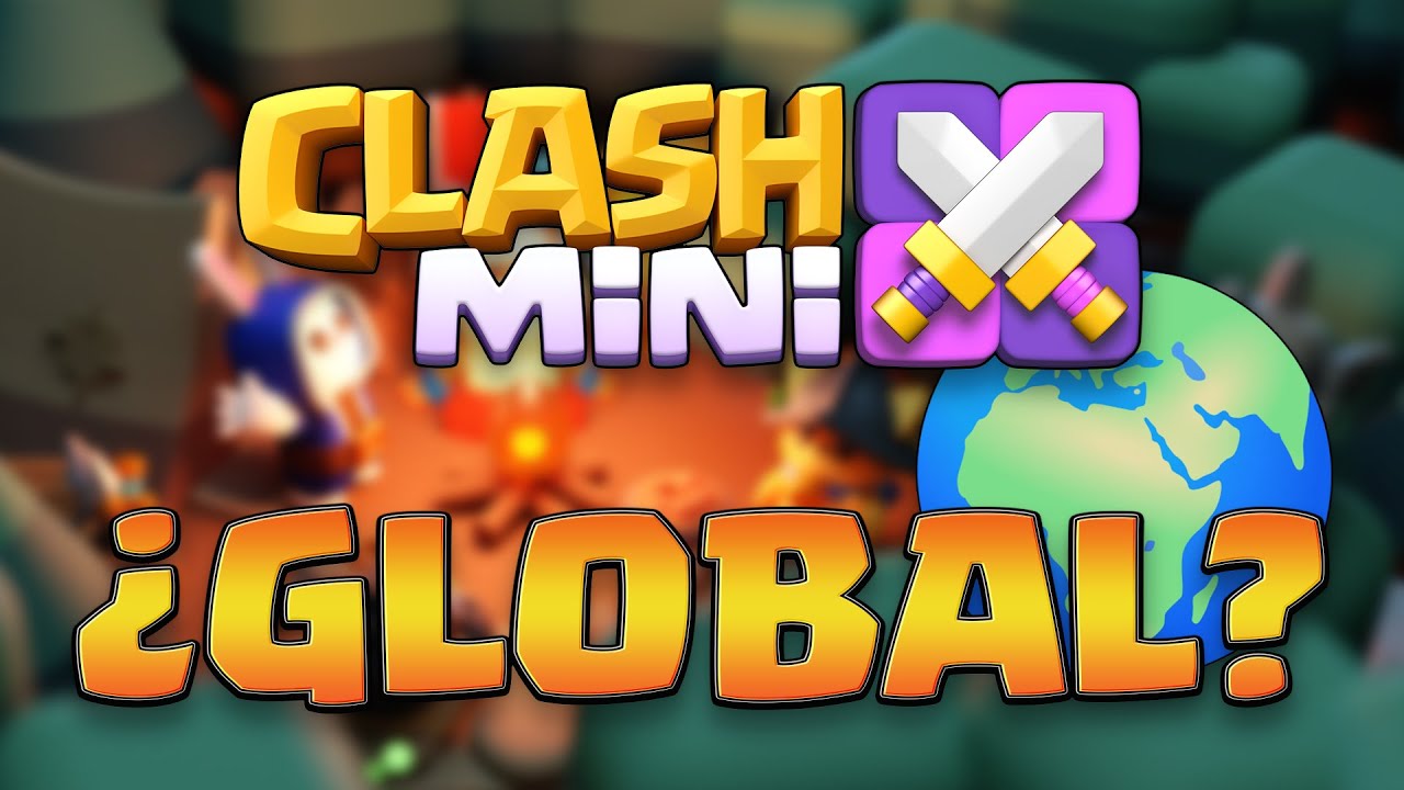 🌍¿CUANDO SALE CLASH MINI GLOBAL? 🌍 - YouTube