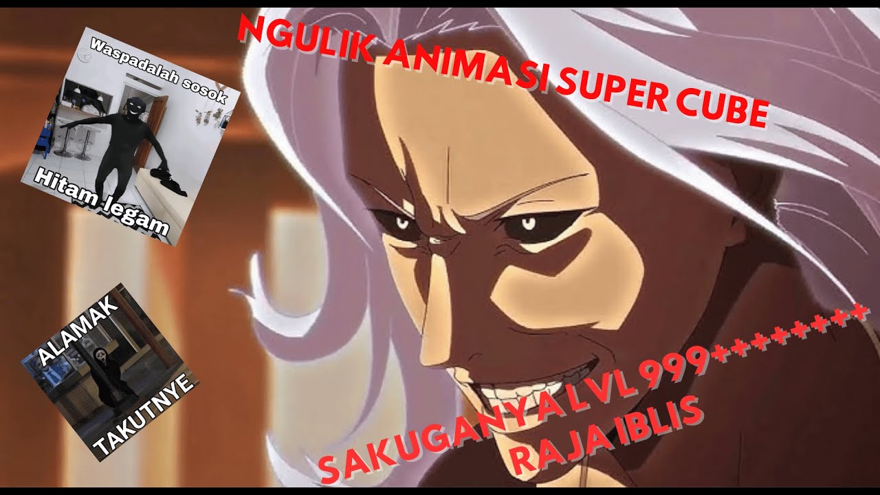 ANIME SUPER CUBE DEWANYA SAKUGA?????? - YouTube