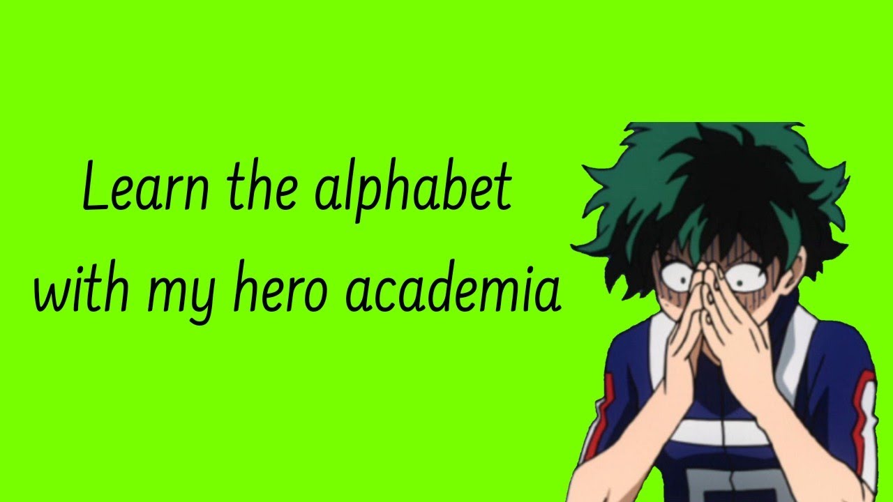 learn the alphabet with my hero academia - YouTube