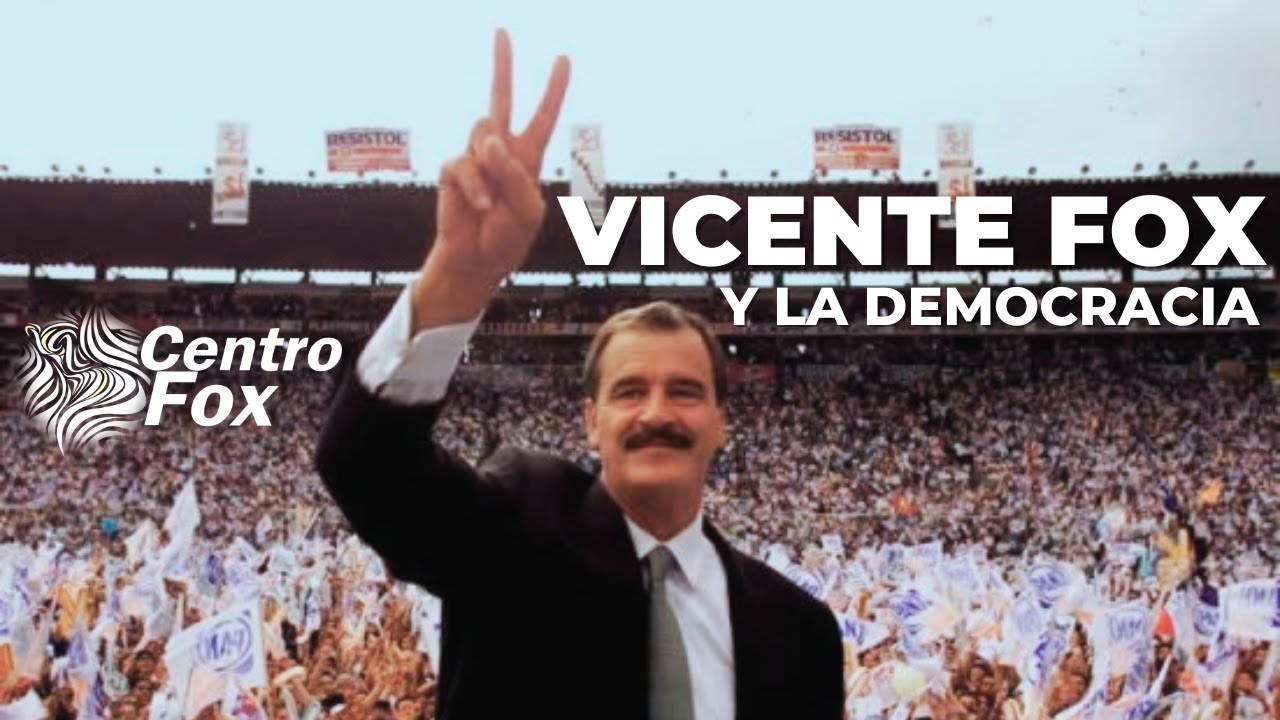 VICENTE FOX & LA DEMOCRACIA - YouTube