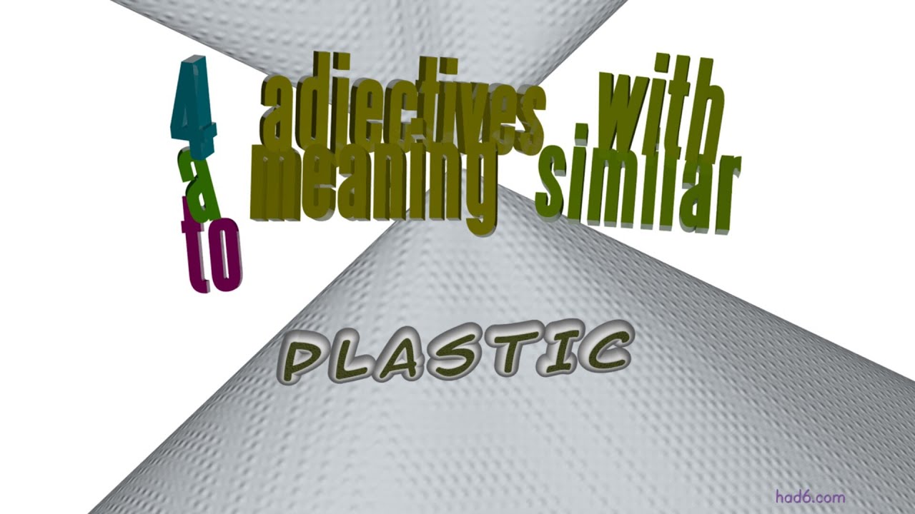 Plastic 5 Adjectives Having The Meaning Of Plastic sentence Examples plastic-5-adjectives-having-the-meaning-of-plastic-sentence-examples