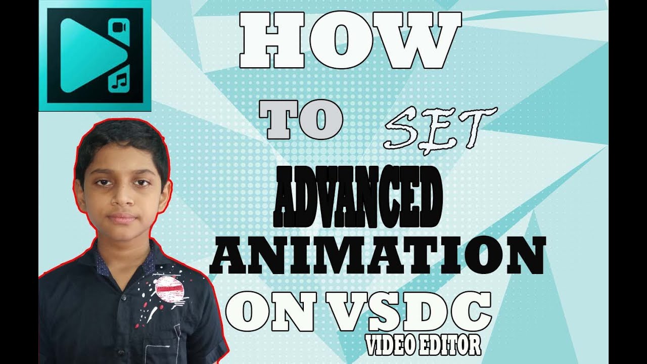 how to set advanced animation on vsdc video editor bangla tutorial ...