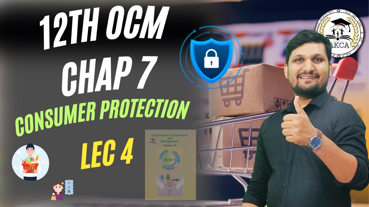 12th OCM | CHAP 7 | CONSUMER PROTECTION ACT | LEC 4 - YouTube