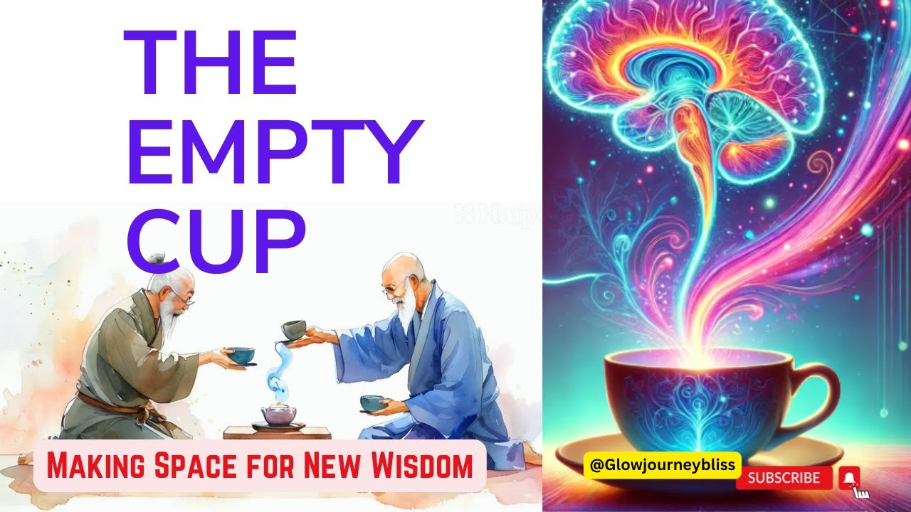 The Empty Cup: Making Space for New Wisdom - YouTube