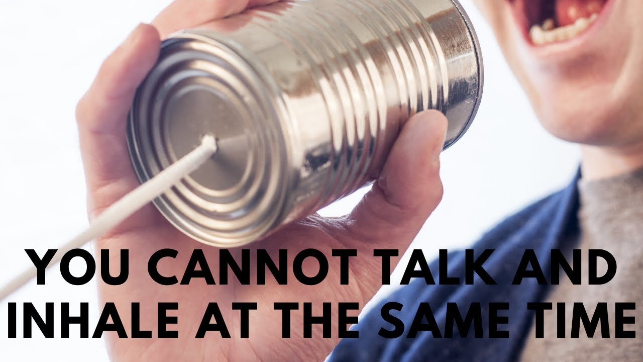 You cannot talk and inhale at the same time! - YouTube