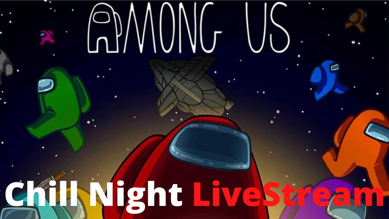 Chill Night live Stream - Among us - 3XPO - YouTube